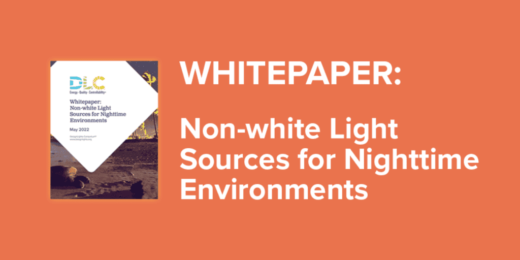 Whitepaper: Non-white Light Sources for Nighttime Environments ...
